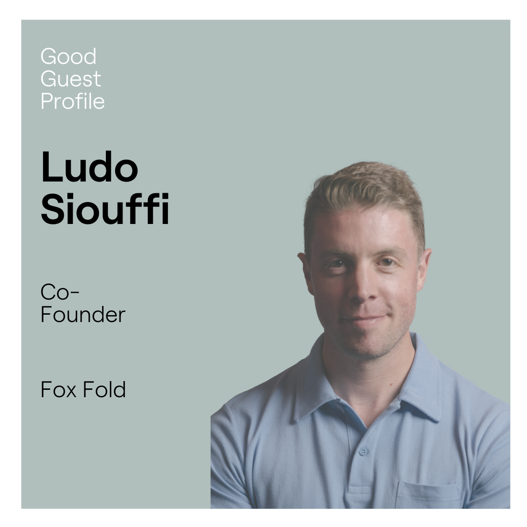 Ludo Siouffi, Co-Founder, Fox Fold – Guests on Earth