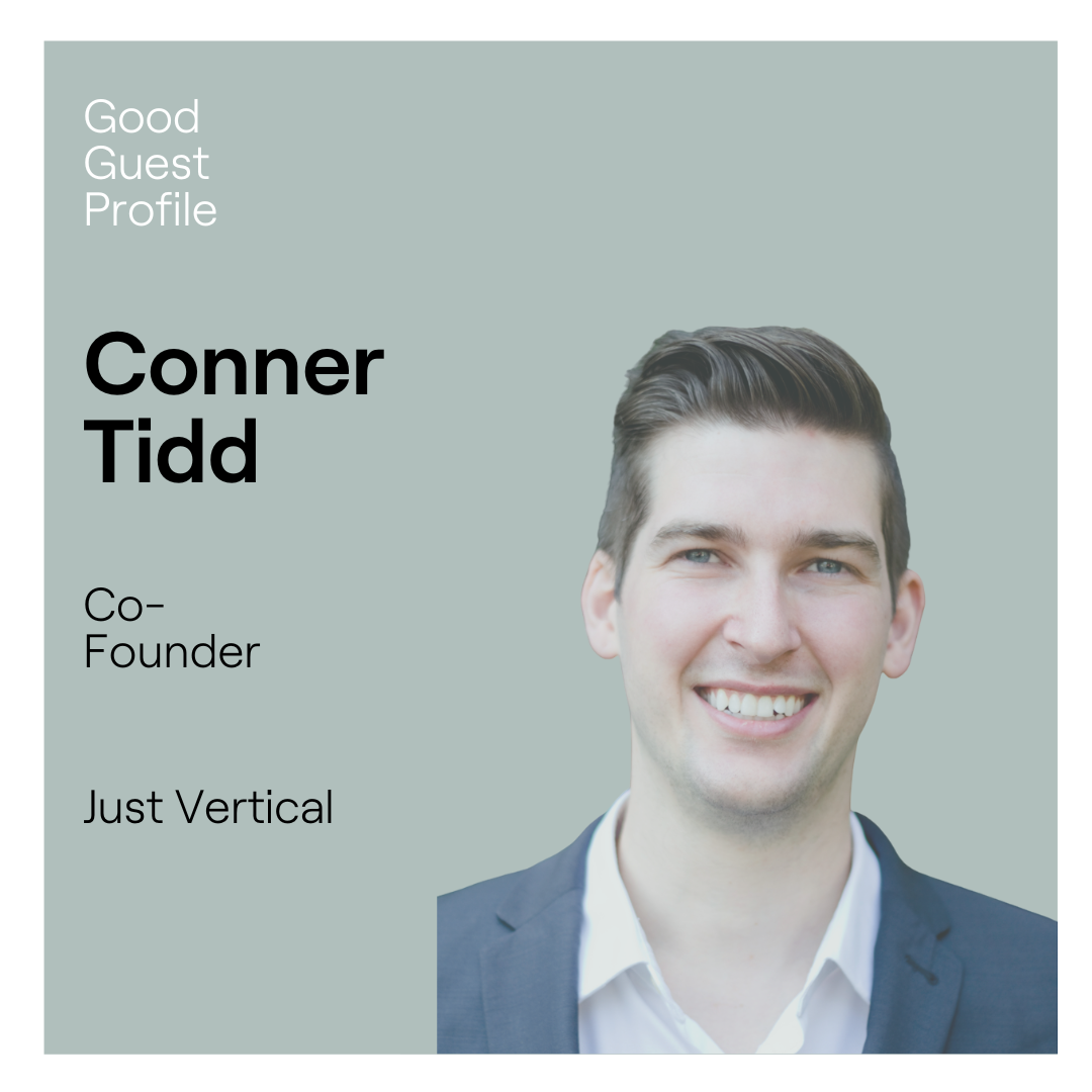 Conner Tidd, Co-Founder, Just Vertical – Guests on Earth
