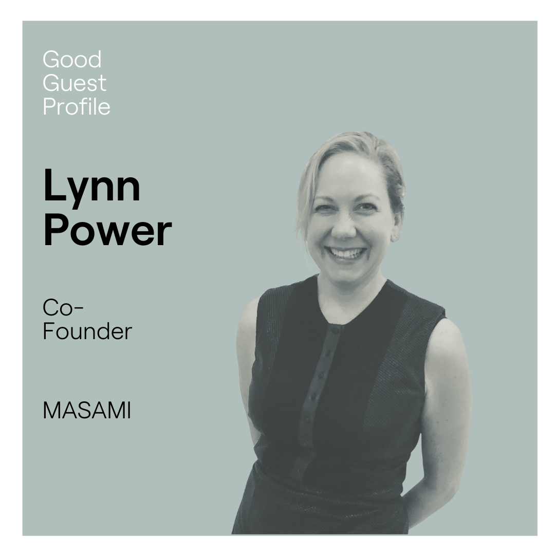 Lynn Power, Co-Founder, MASAMI – Guests on Earth